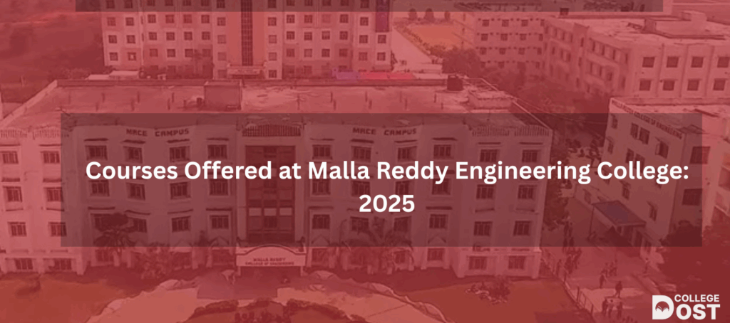 Malla Reddy Engineering College Courses Offered: 2025 - College Dost